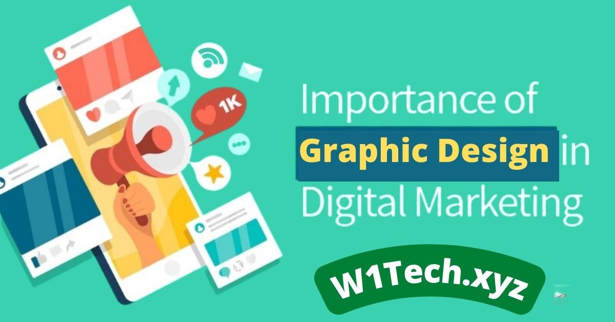 Why Graphic Design is Important in Digital Marketing - W1TECH